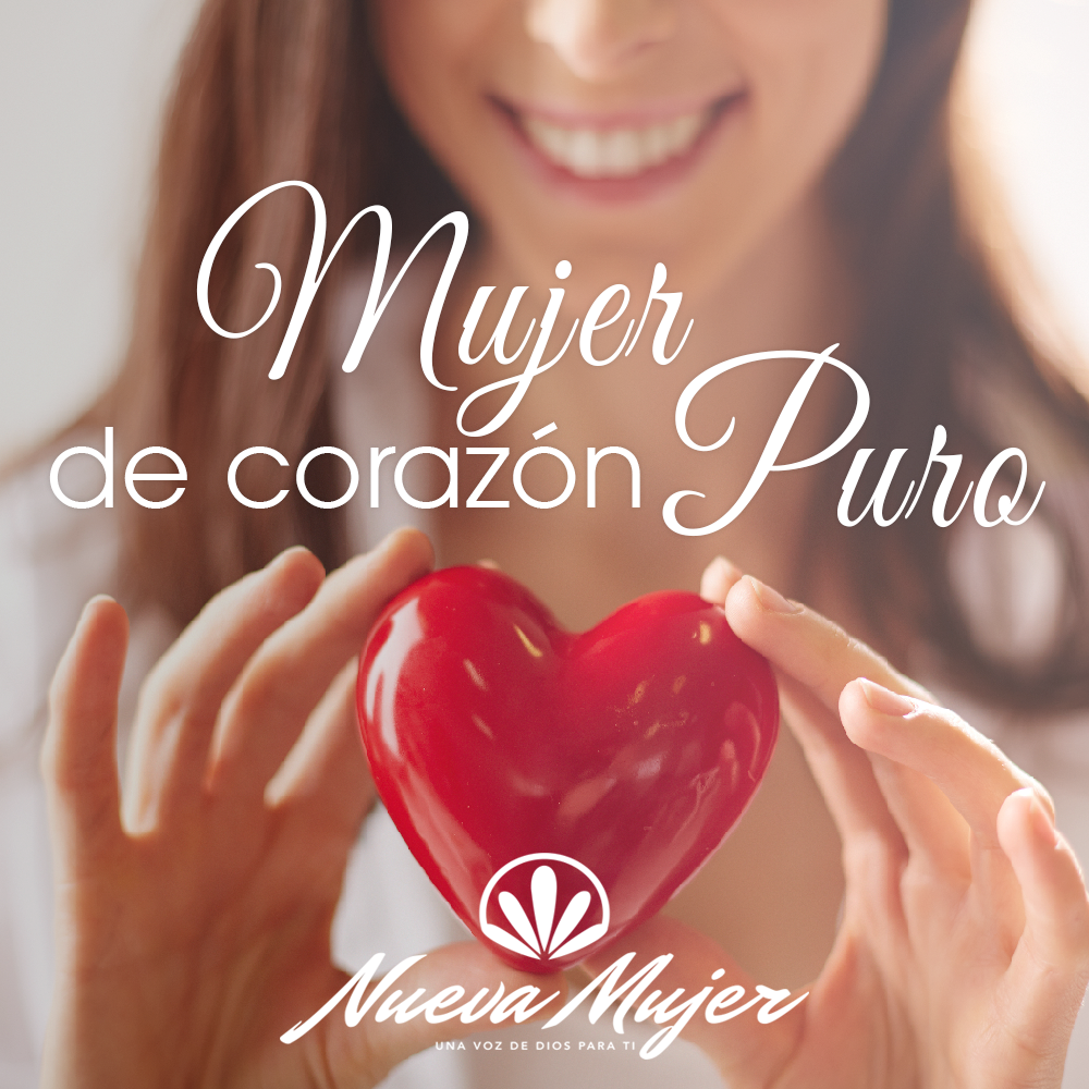 MUJER DE CORAZÓN PURO